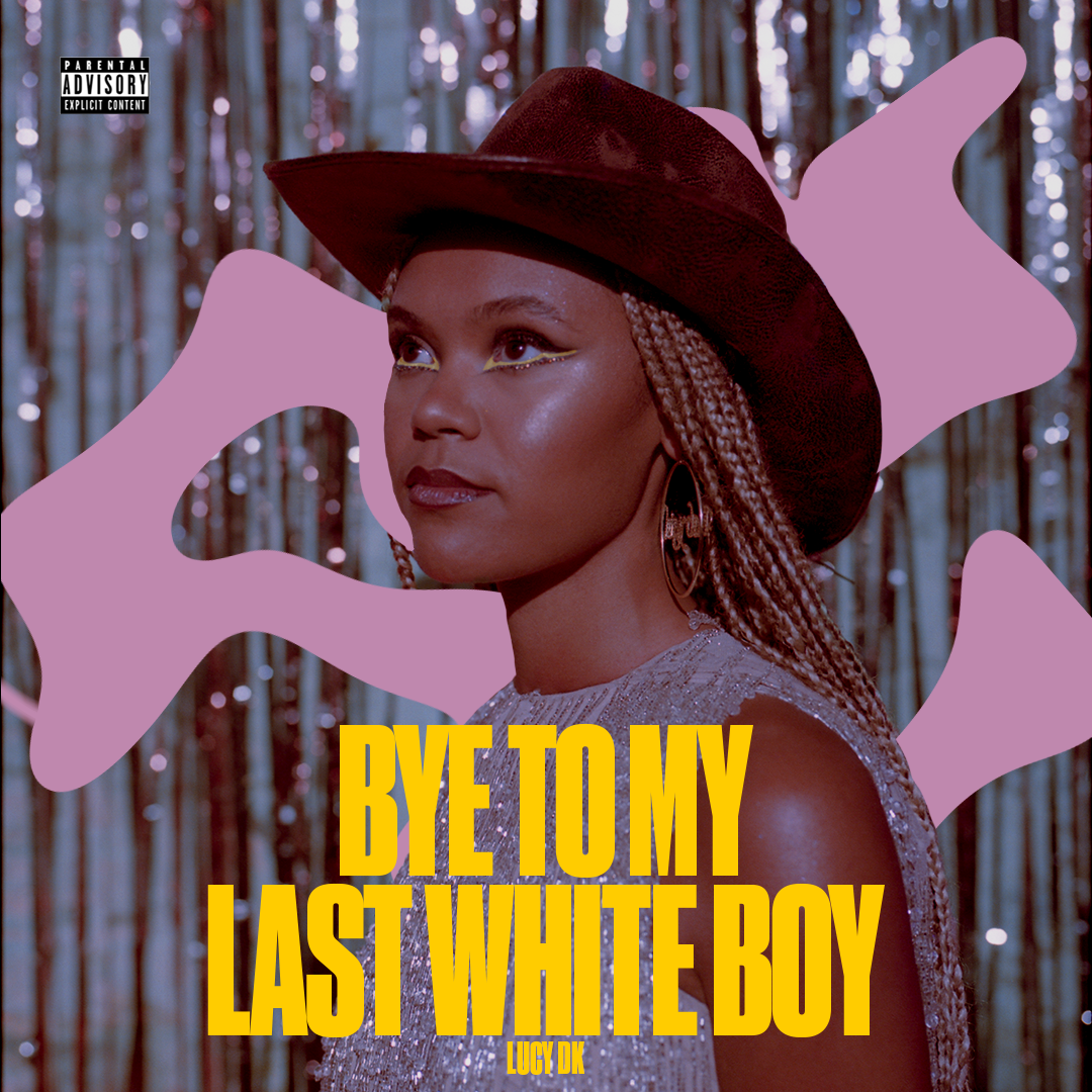 Lucy DK heaves a sigh of relief in “Bye to My Last White Boy” – EARMILK